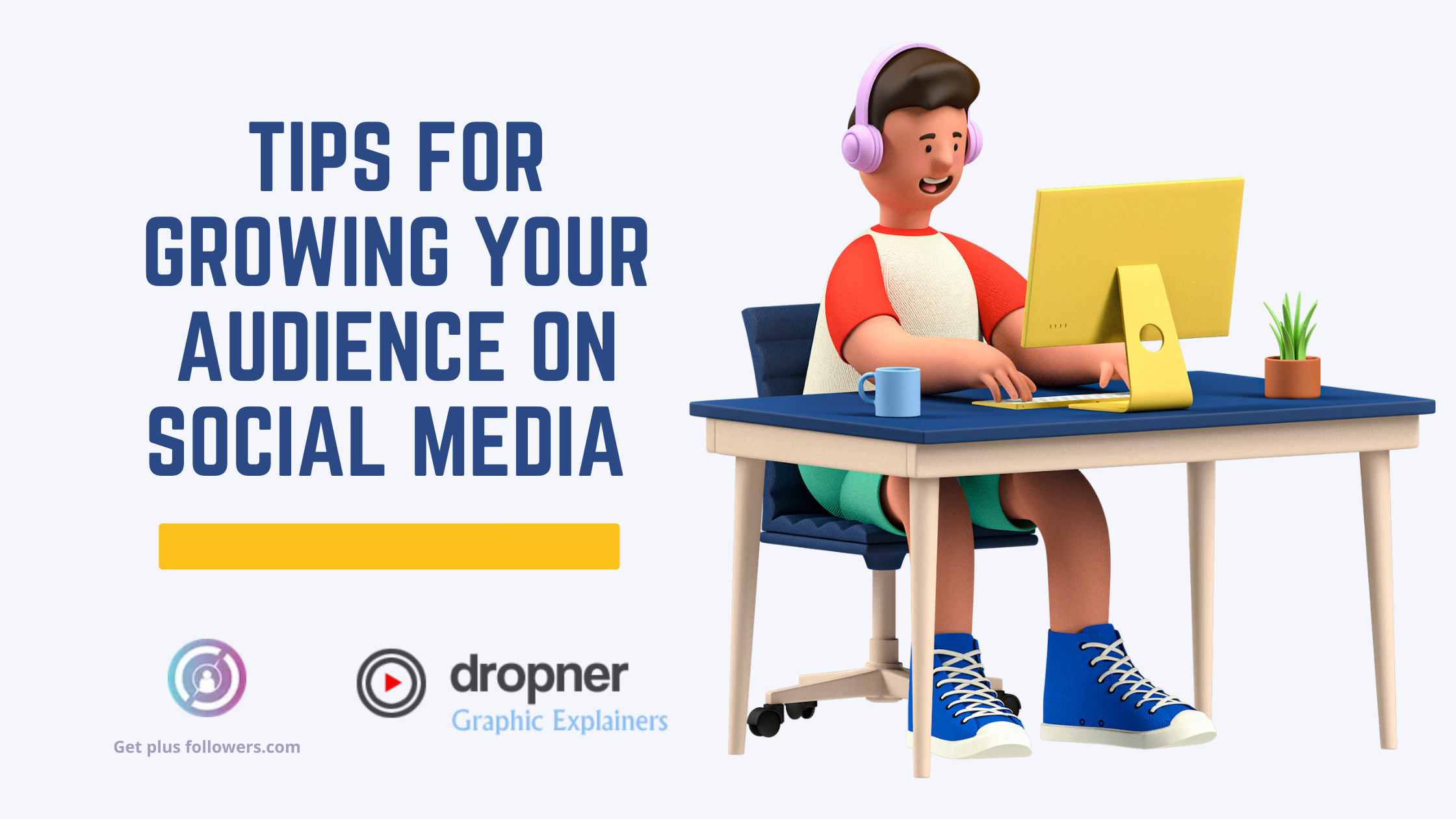 Tips for Growing Your Audience On Social Media – Dropner Graphic Explainer