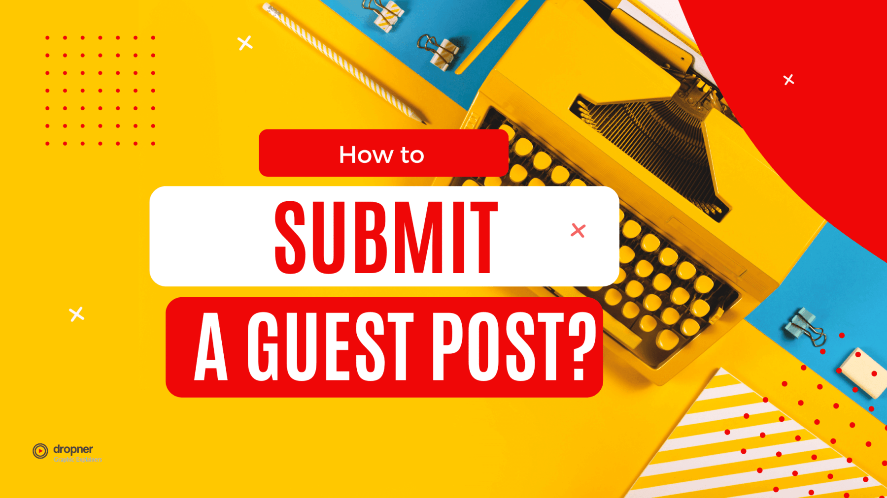Submit A Guest Post – Dropner Graphic Explainer