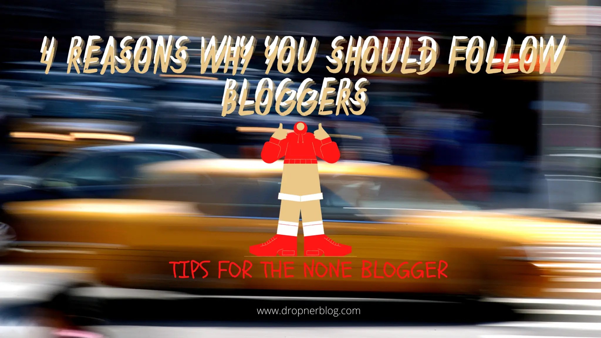 4 Best Reasons Why You Should Follow Bloggers – Dropner Graphic Explainer