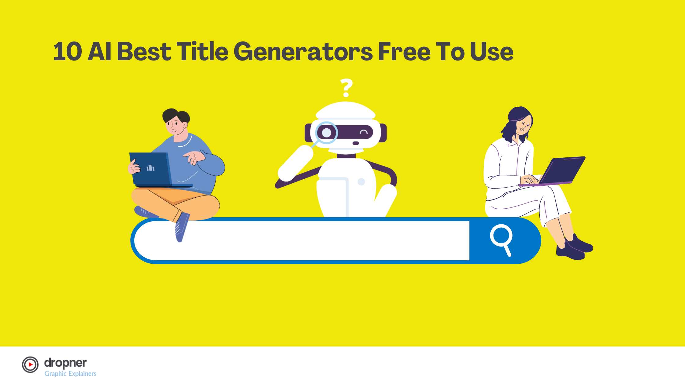 10 AI Best Title Generators Free To Use – Dropner Graphic Explainer