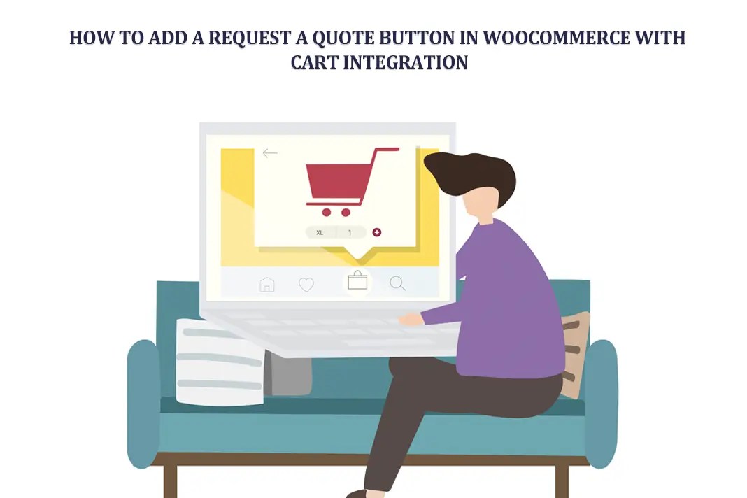 How to Add a Request a Quote Button in WooCommerce with Cart ...